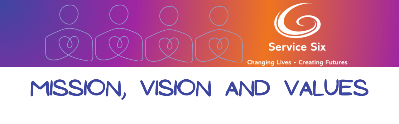 Service Six- Mission, Vision and Values